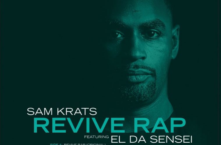 Sam Krats ft. El Da Sensei – Revive Rap – Nostalgia King