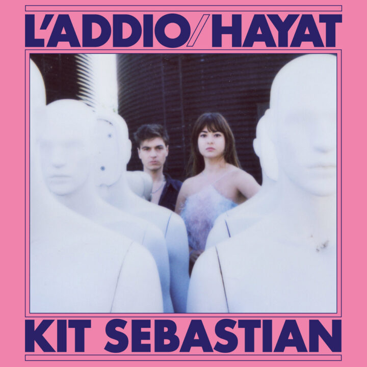 Kit Sebastian – L’addio B/W Hayat – Nostalgia King