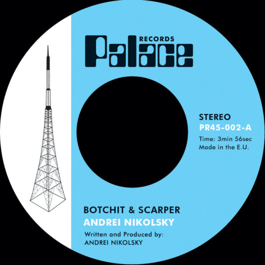 Andrei Nikolsky – Botchit & Scarper b/w Wafty – Nostalgia King